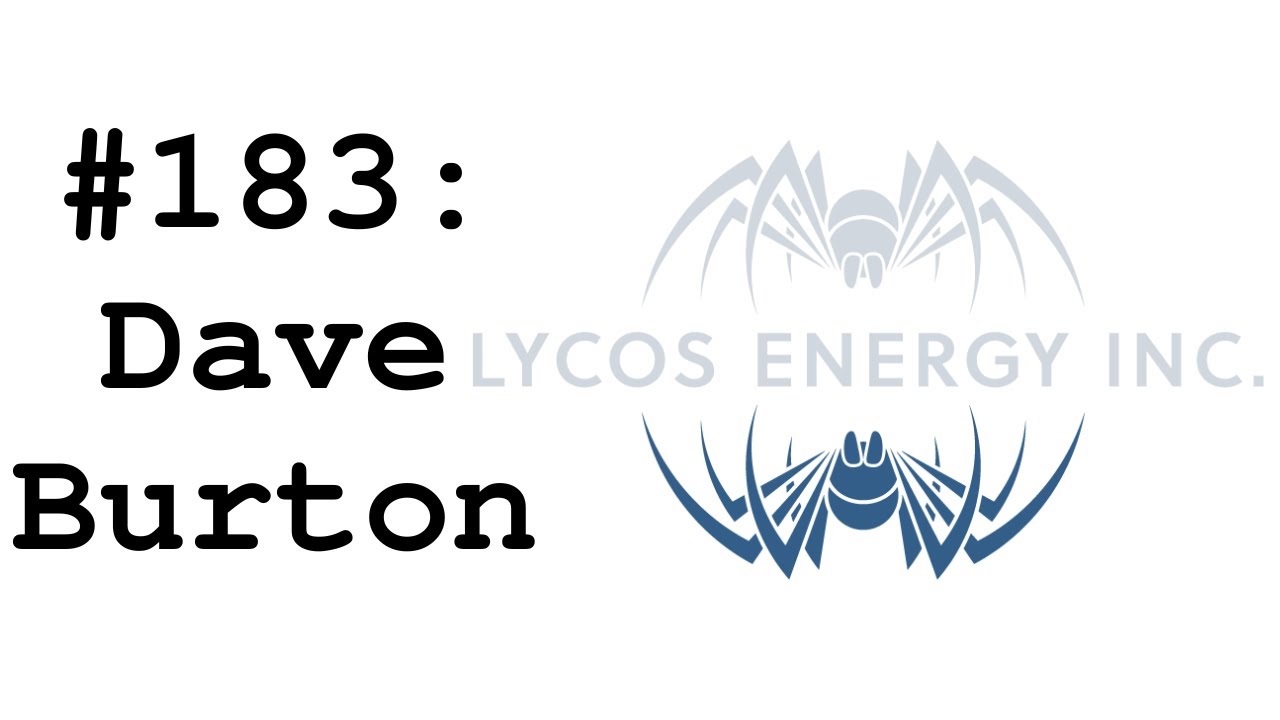 #183: Dave Burton (Lycos Energy) - The Remington Days & Why Horizontal ...
