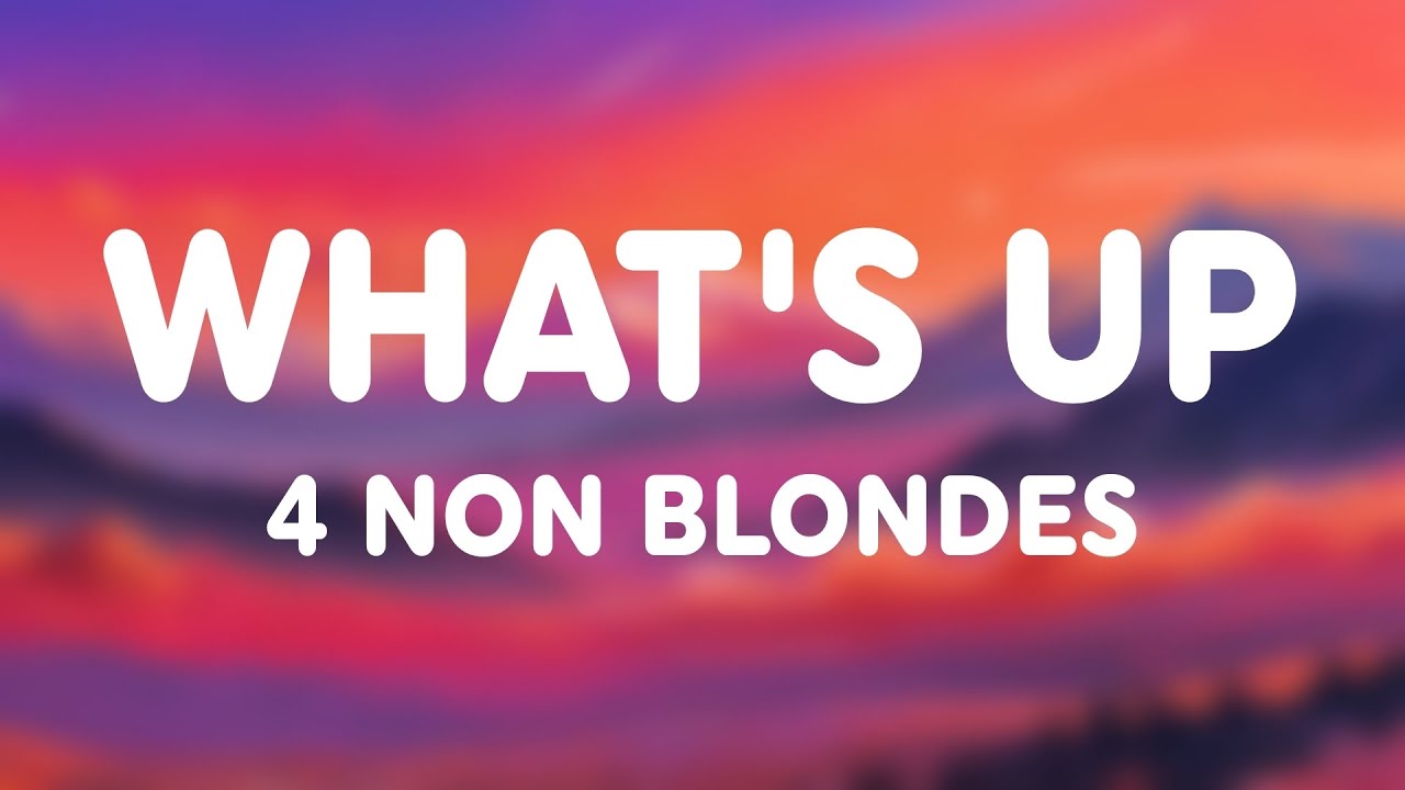 4 Non Blondes - What's Up (Lyrics) - YouTube
