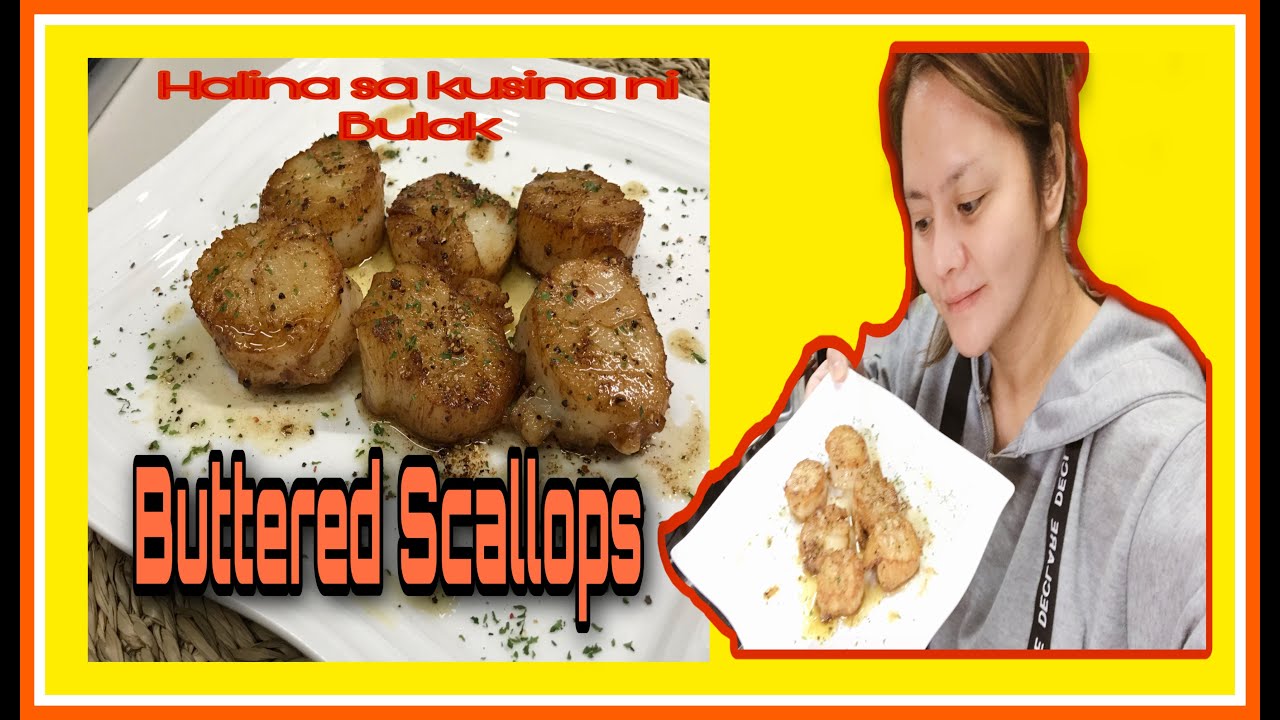 BUTTERED SCALLOPS EASY TO COOk |HALINA SA KUSINA NI BULAK - YouTube