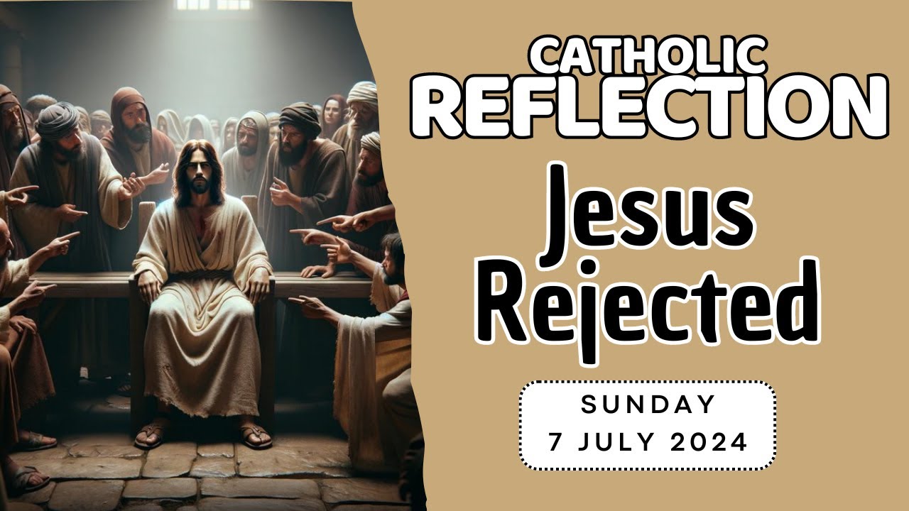 Jesus Rejected | Sunday Homily Reflection - YouTube