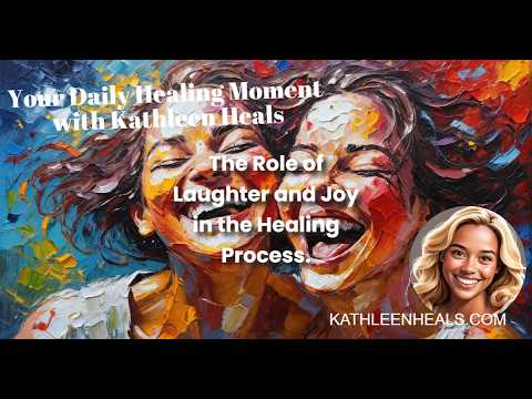 The Role of Laughter and Joy in the Healing Process - YouTube