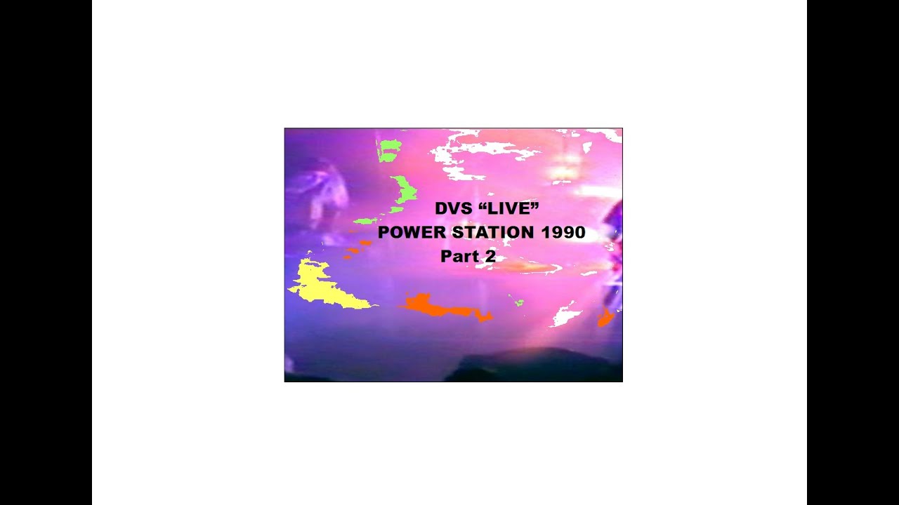 DVS full show part 2 "live" At the Power Station 1990 - YouTube