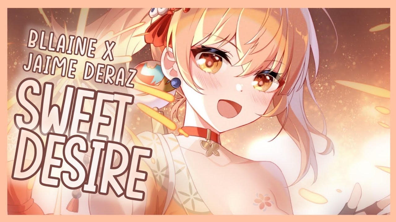[Nightcore] Sweet Desire - Bllaine x Jaime Deraz (Lyrics) - YouTube