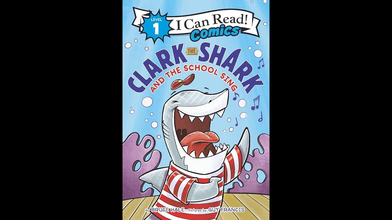 Clark The Shark and The School Sing Read Aloud Book by Bruce Hale - YouTube