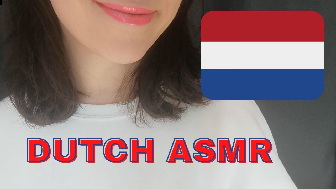 TRYING TO SPEAK DUTCH Asmr #2 || Nederlandse ASMR - YouTube