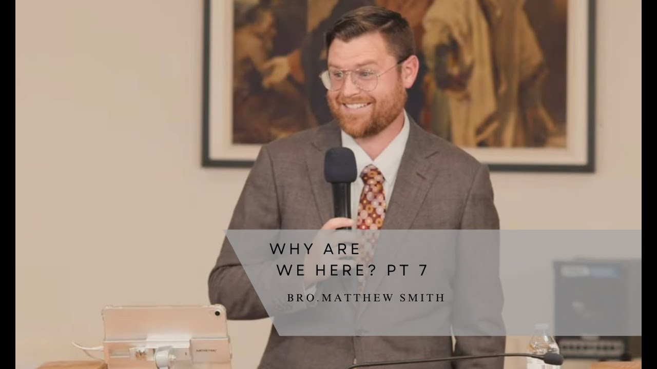 251111-Matthew smith:Why are we here? Pt 7 - YouTube