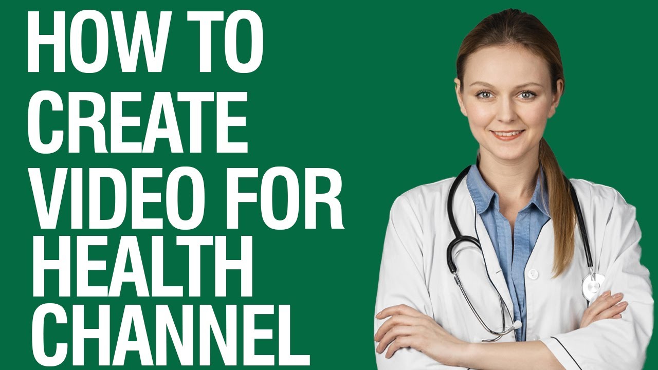 How to create videos for health channel |health video idea for new ...
