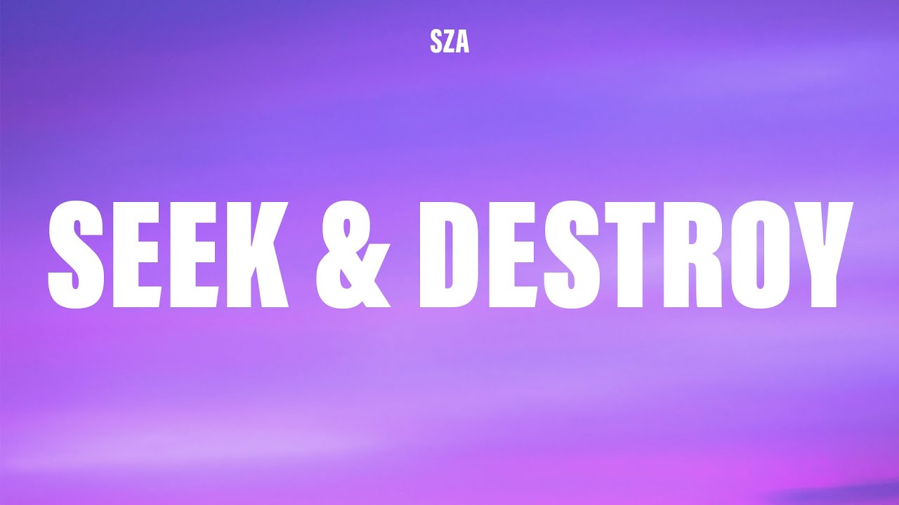SZA - Seek & Destroy (Lyrics) - YouTube