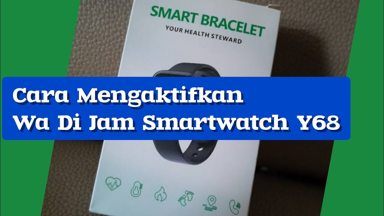 Cara Mengaktifkan Wa Di Jam Smartwatch Y68 - YouTube