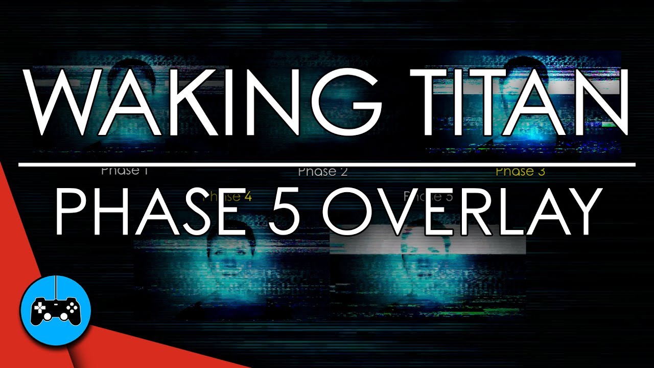 Waking Titan: Phase 5 Overlay | GAMES - YouTube