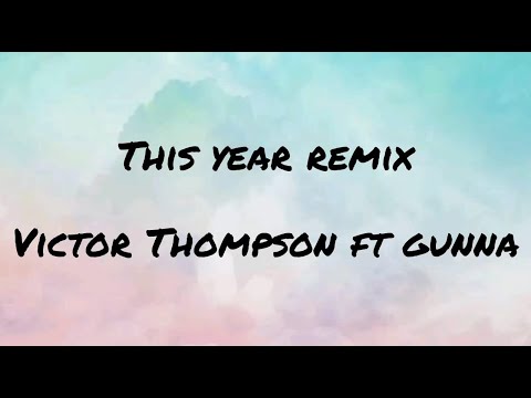 This year remix (lyrics)- Victor Thompson ft Gunna - YouTube
