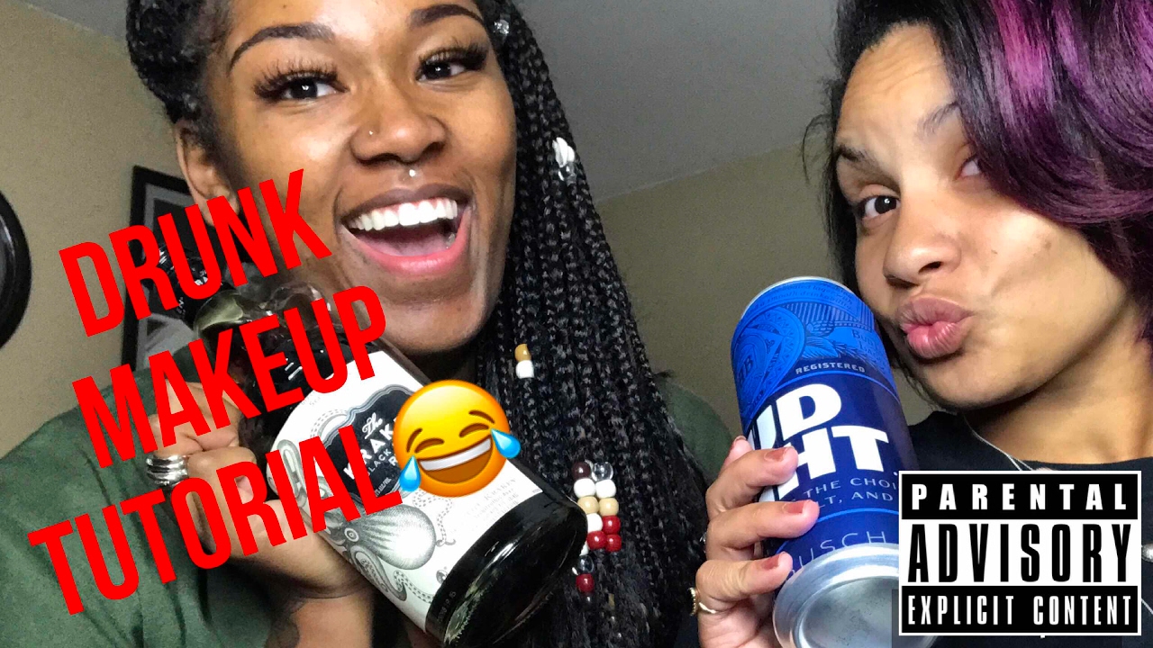 DRUNK MAKEUP TUTORIAL (DIRTY VERSION) - YouTube