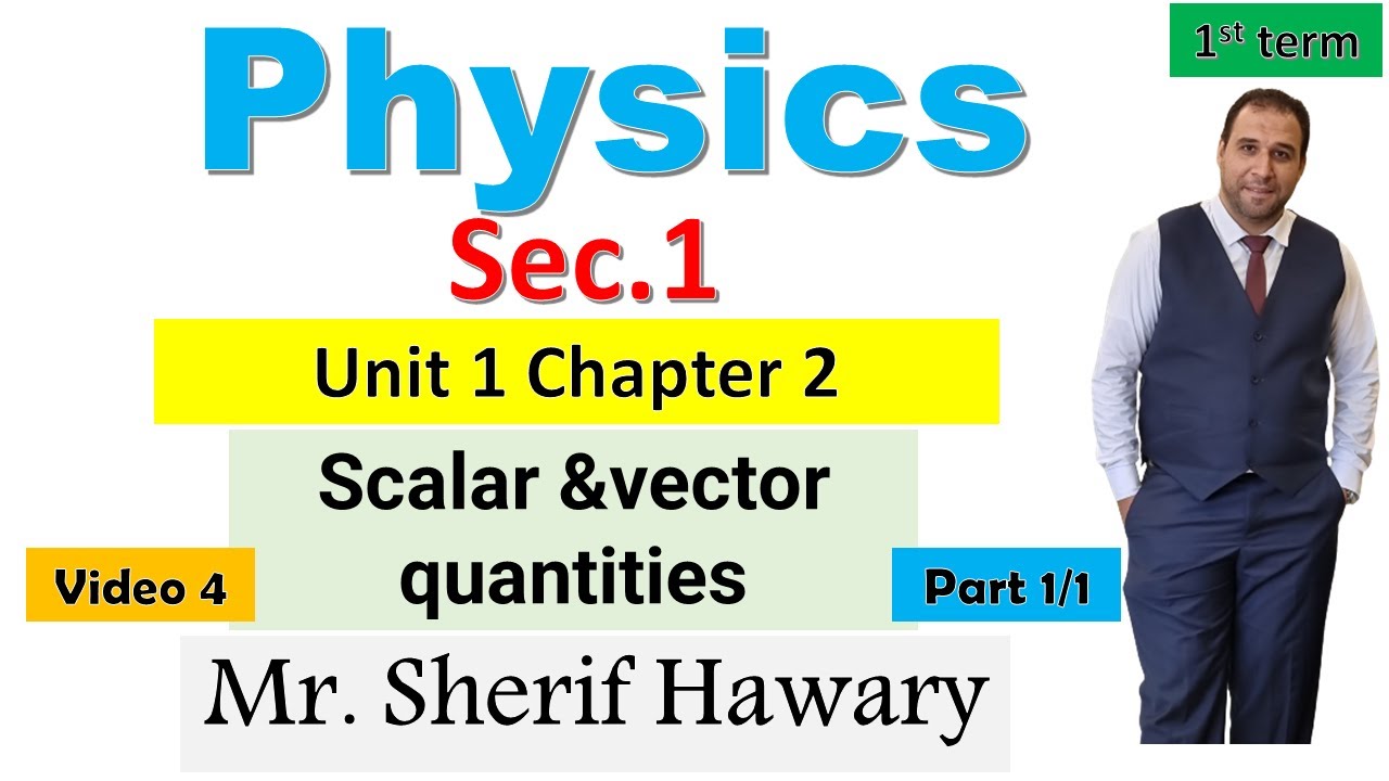 physics| sec.1| scalar and vector quantities |Unit 1 chapter 2 | 1st ...
