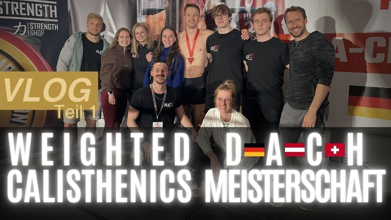 FINAL REP 2023 Vlog Tag 1: Weighted Calisthenics DACH MEISTERSCHAFT - YouTube