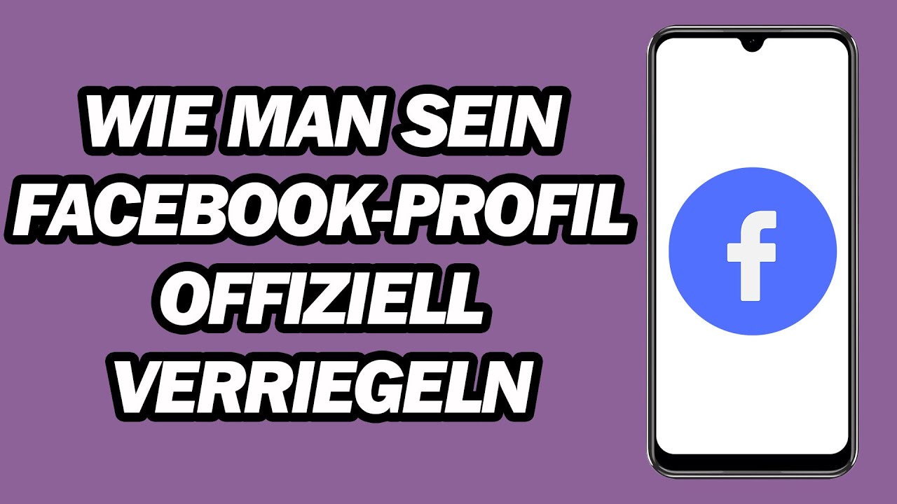Wie Man Sein Facebook-Profil Offiziell Verriegeln | Schritt für Schritt ...
