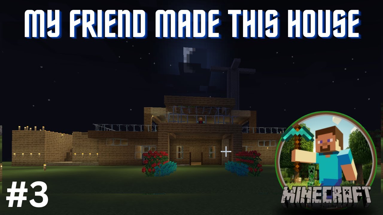 MY FRIEND MADE THIS HOUSE //MINECRAFT - YouTube