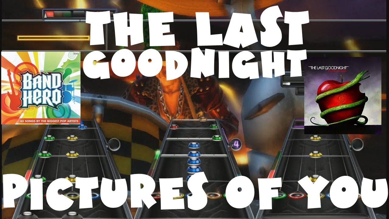 The Last Goodnight - Pictures of You - Band Hero Expert Full Band - YouTube