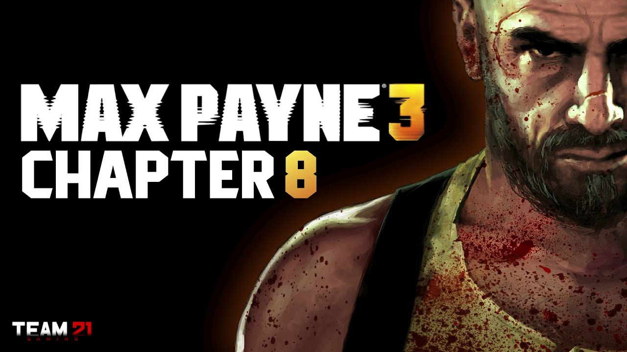 Max Payne 3 - Chapter #8 - YouTube