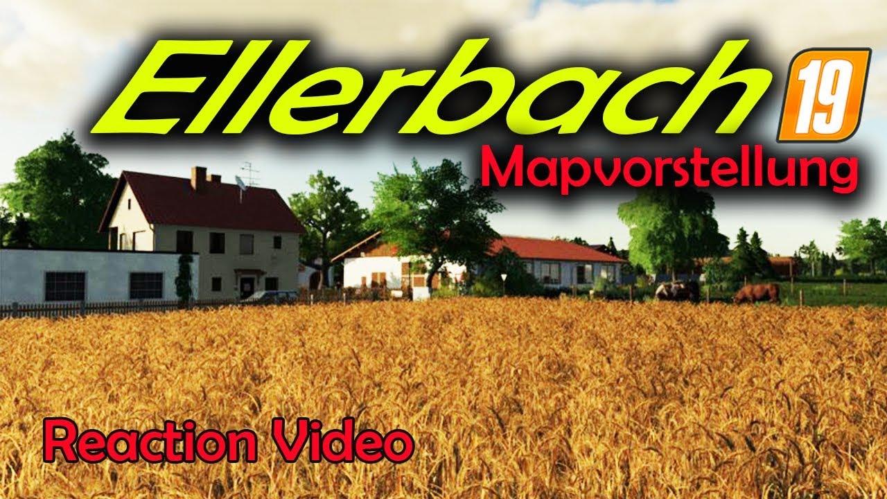 LS19 REACTION auf Mapvorstellung Ellerbach | Ist das unsere nächste MAP ...