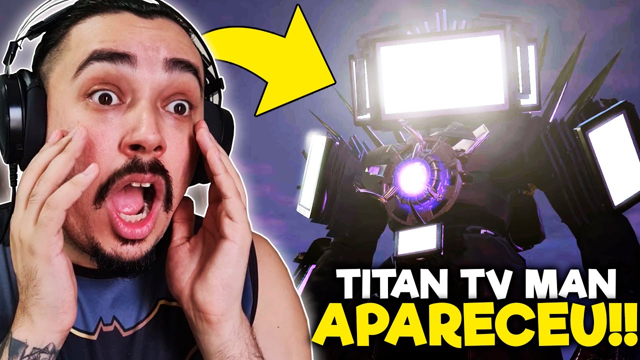 FINALMENTE!! O TITAN TV MAN APARECEU E MUITO MAIS FORTE!! (REACT ...