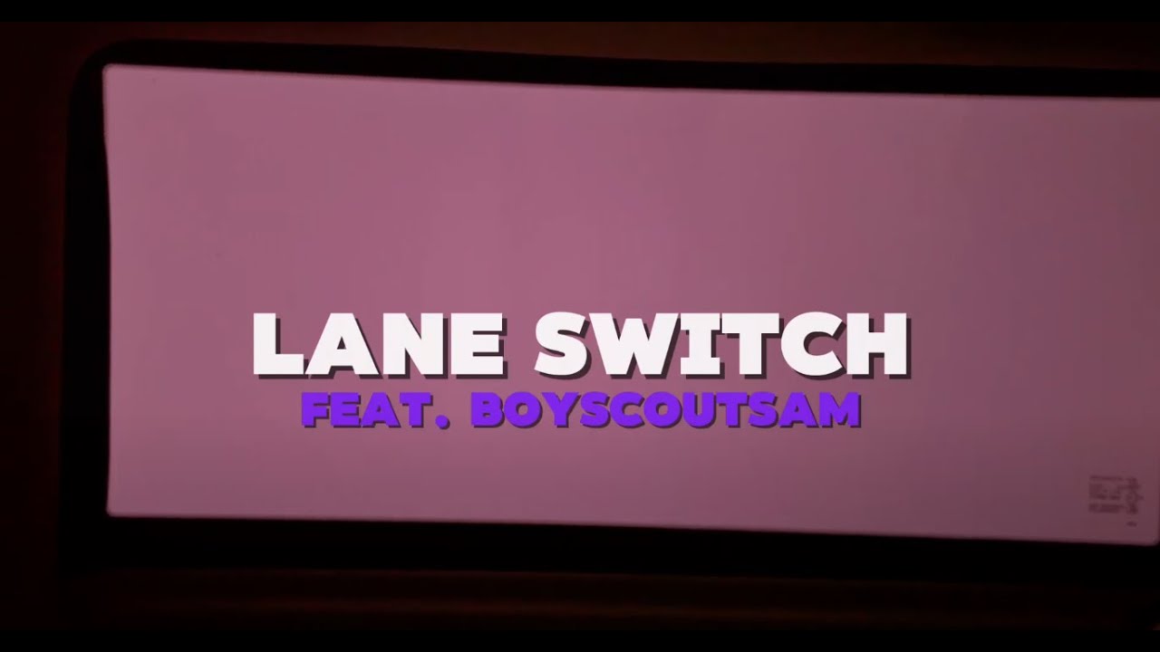 LANE SWITCH LYRIC VIDEO (feat. Boyscoutsam) - YouTube