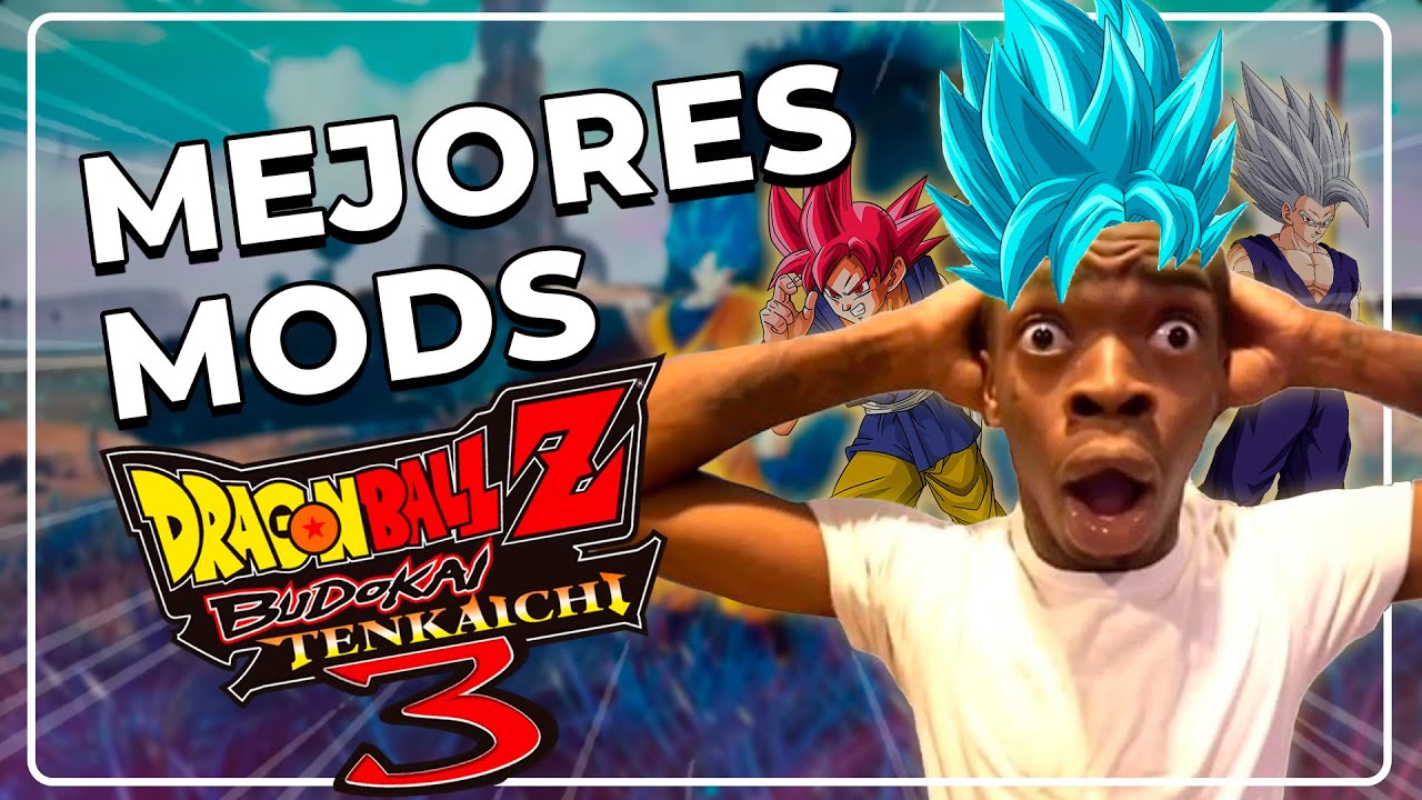Los MEJORES MODS para DRAGON BALL Z Budokai Tenkaichi 3! - YouTube