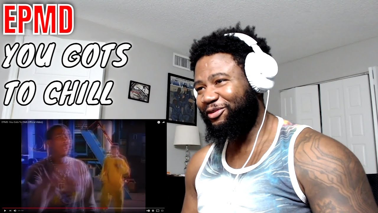 FIRST TIME HEARING EPMD - You Gots To Chill - REACTION - YouTube
