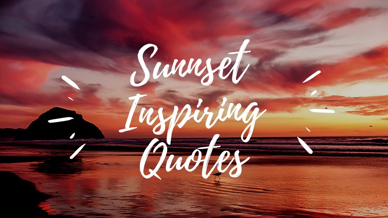 Sunset Motivational Quotes - BEAUTIFUL SUNSET INSPIRING QUOTES - Quotes ...