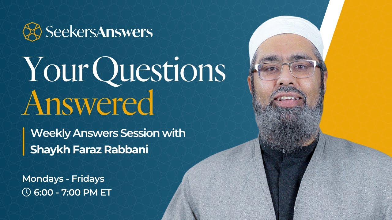 177 - Live SeekersAnswers - Shaykh Faraz Rabbani - YouTube