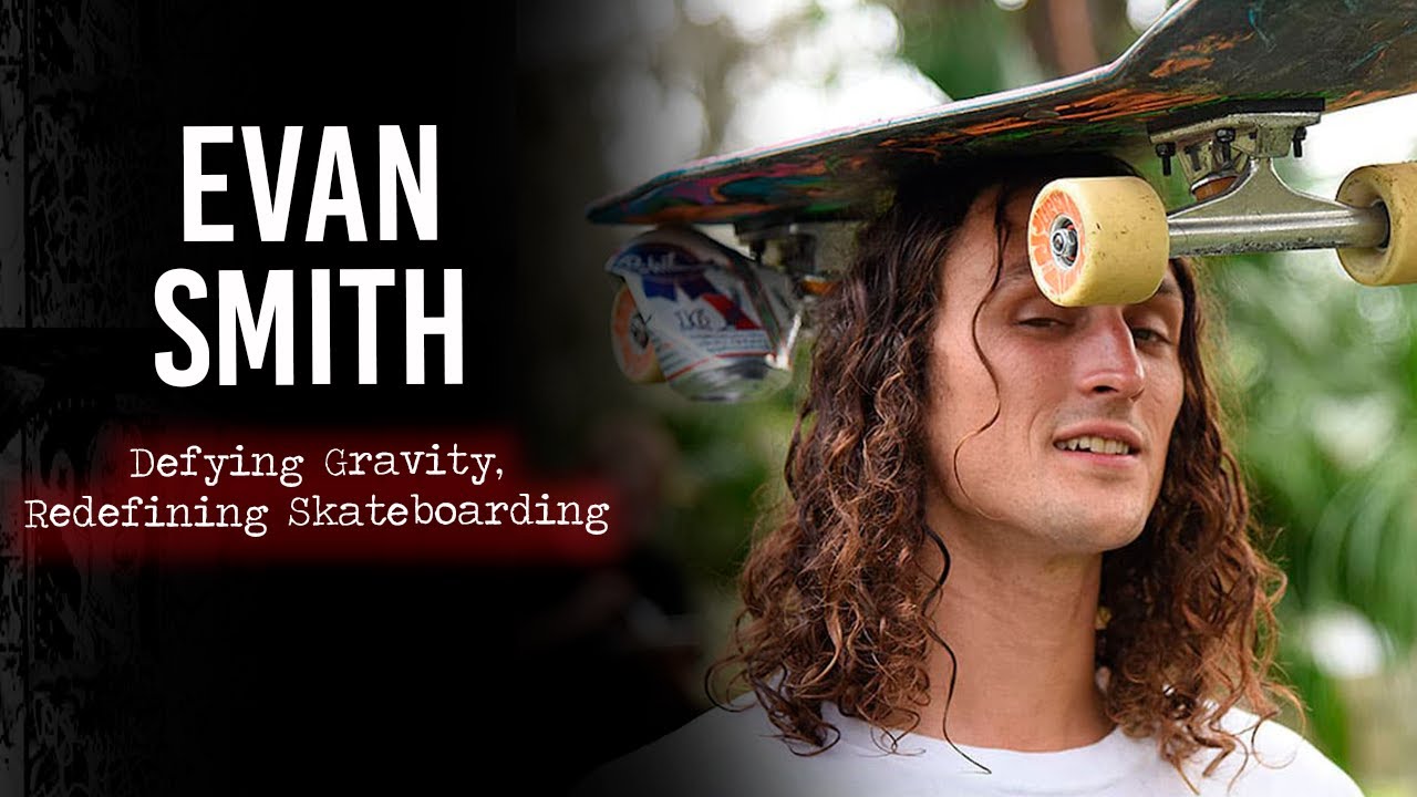 Evan Smith: Defying Gravity, Redefining Skateboarding - YouTube