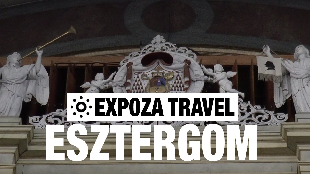 Esztergom (Hungary) Vacation Travel Video Guide - YouTube