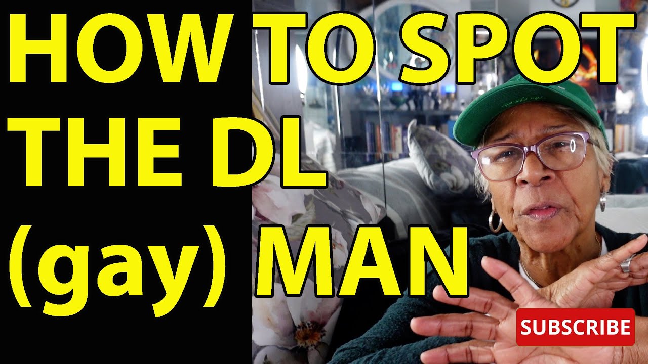 HOW TO SPOT THE DL MAN : Relationship advice goals & tips - YouTube