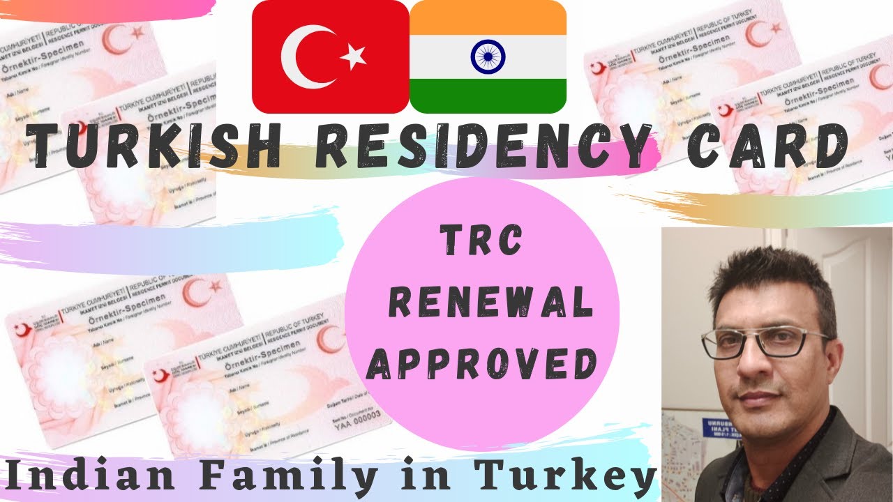 Turkish Residency Card l Trc Renewal Approved for Indian Family in ...