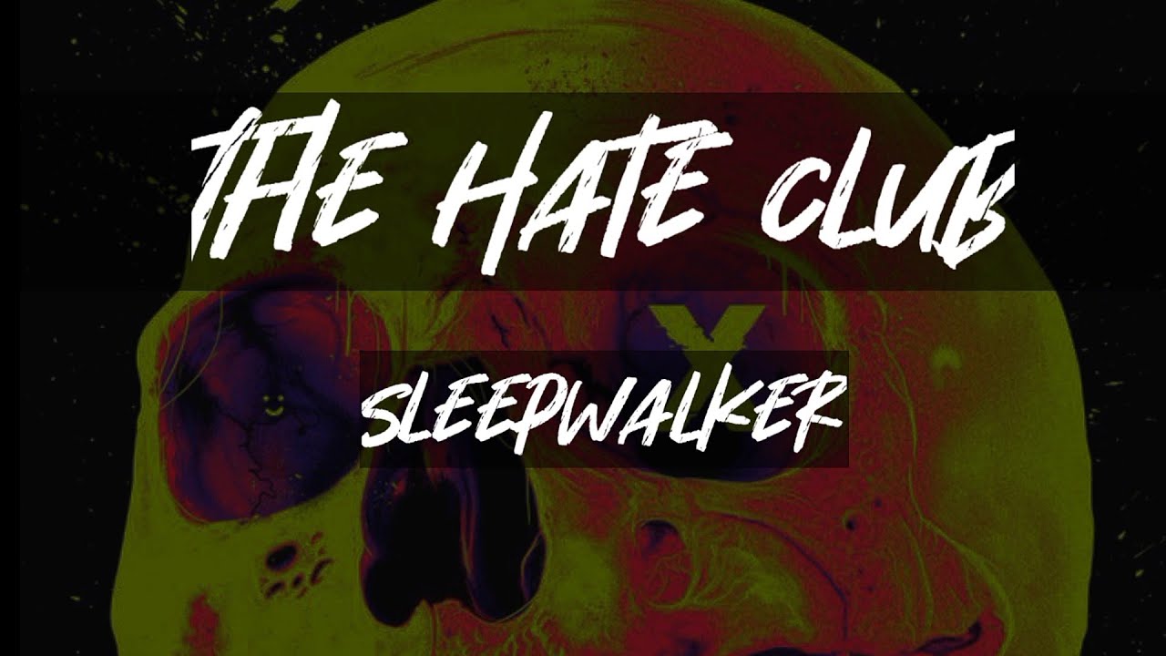 The Hate Club - Sleepwalker (Lyrics / Subtitulado en español) - YouTube