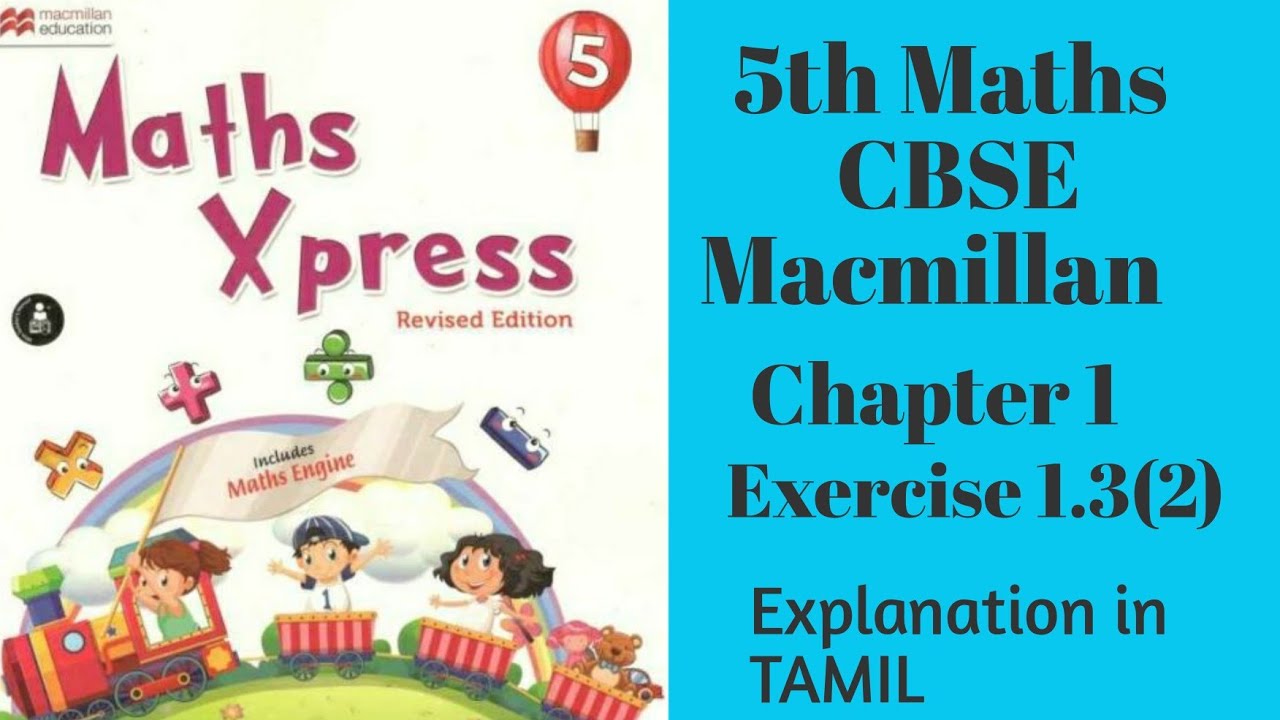 Class 5 Maths CBSE MacMillan Education Maths Xpress Chapter 1 Exercise class-5-maths-cbse-macmillan-education-maths-xpress-chapter-1-exercise