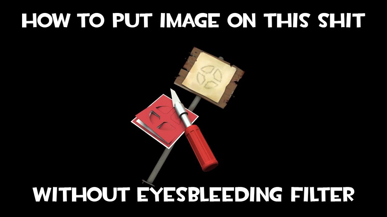 [TF2 GUIDE] How upload image on Conscientious Objector without shitty ...