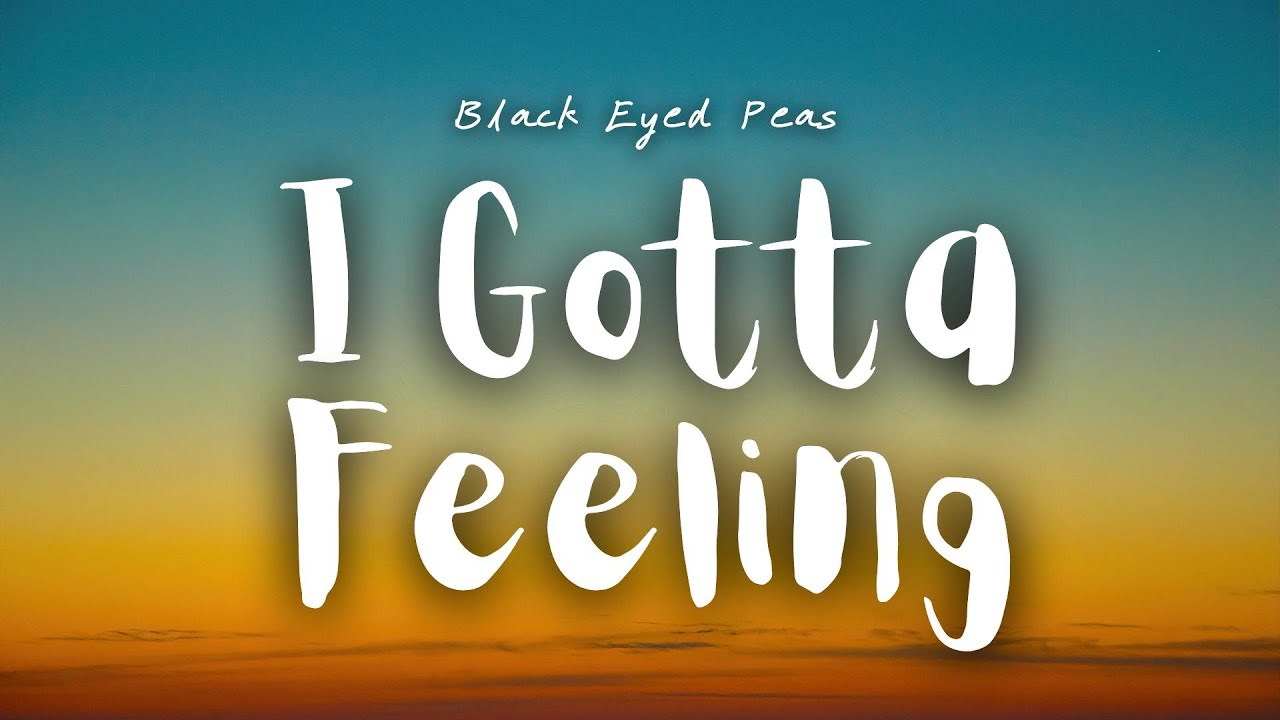 I Gotta Feeling - Black Eyed Peas - YouTube