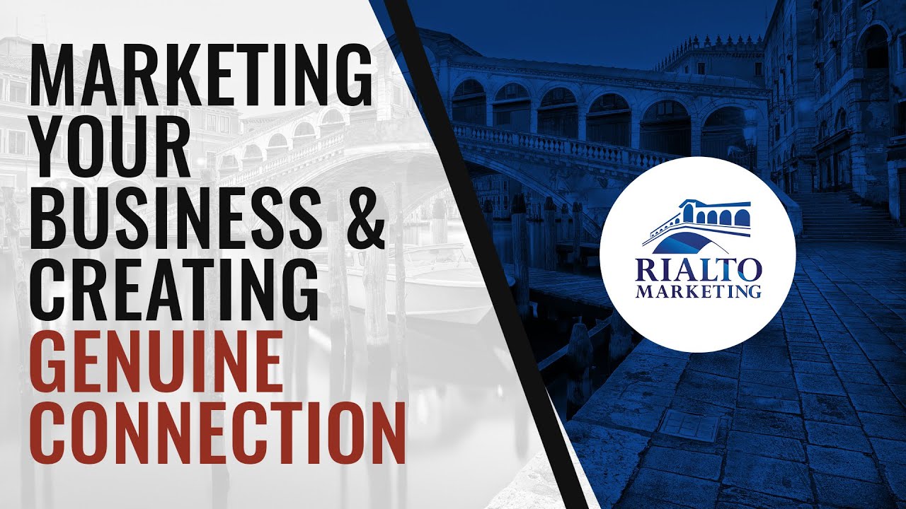 Marketing Your Business & Creating Genuine Connection - YouTube