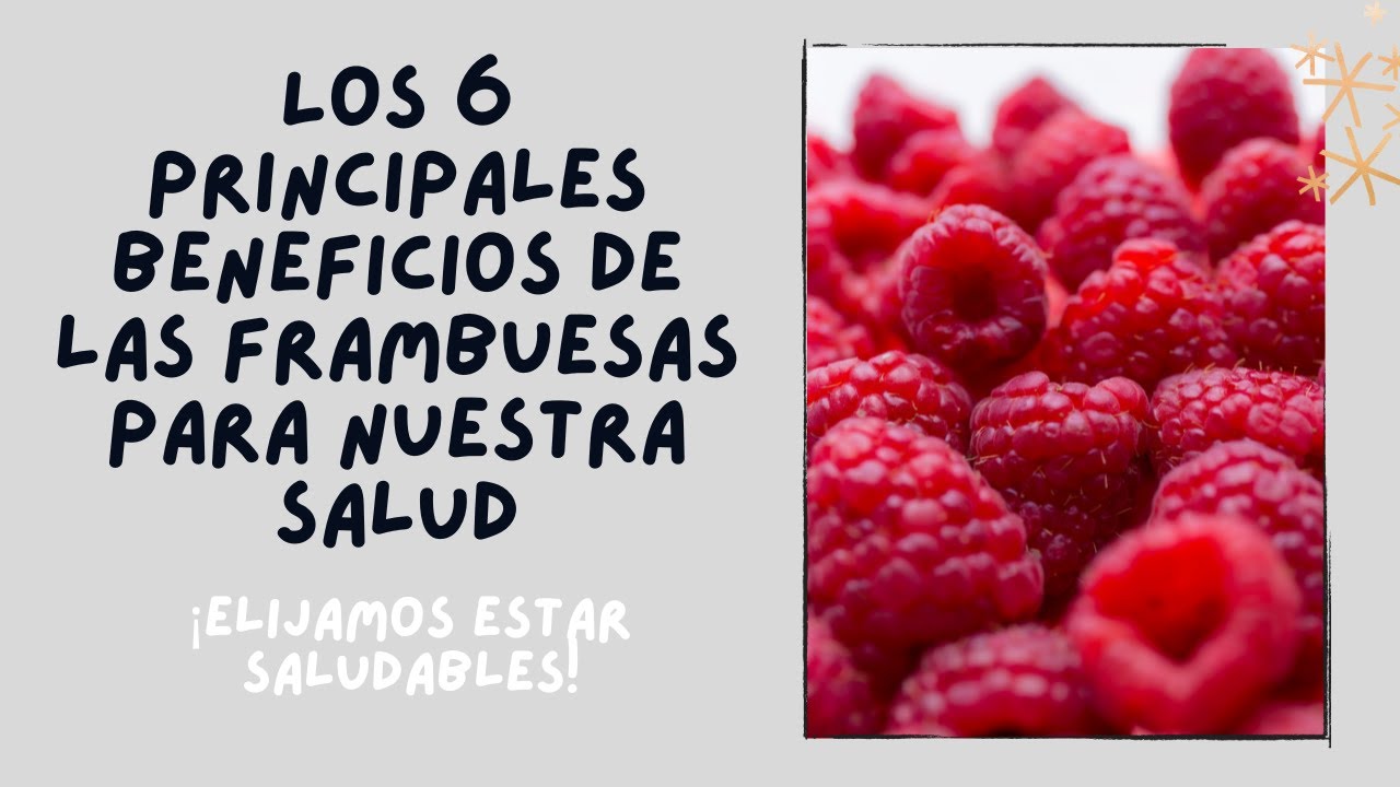 Los 6 principales beneficios de las frambuesas para nuestra salud - YouTube