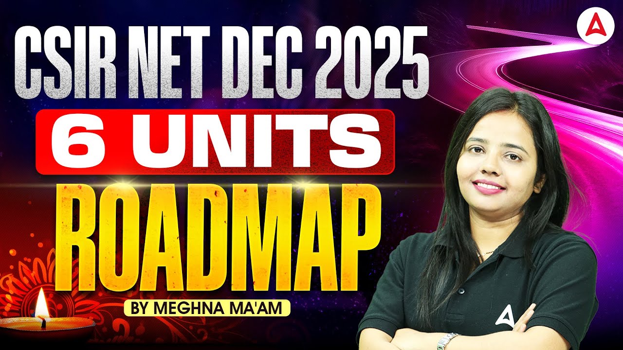 CSIR NET DEC 2025 | 6 UNITS ROADMAP | BY MEGHNA MA'AM - YouTube