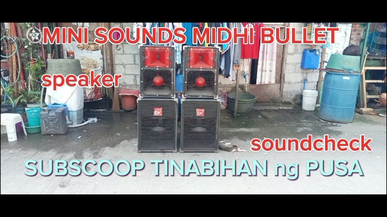 Fiesta nilabas SPEAKERS MINI SOUNDS SETUP Sounds CHECK Po tayo OUT DOOR SUBSCOOP at BULLET MIDHI ...