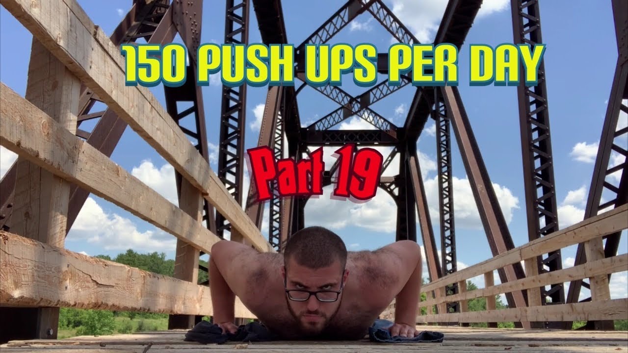 150 Push Ups Per Day (Part 19) - YouTube