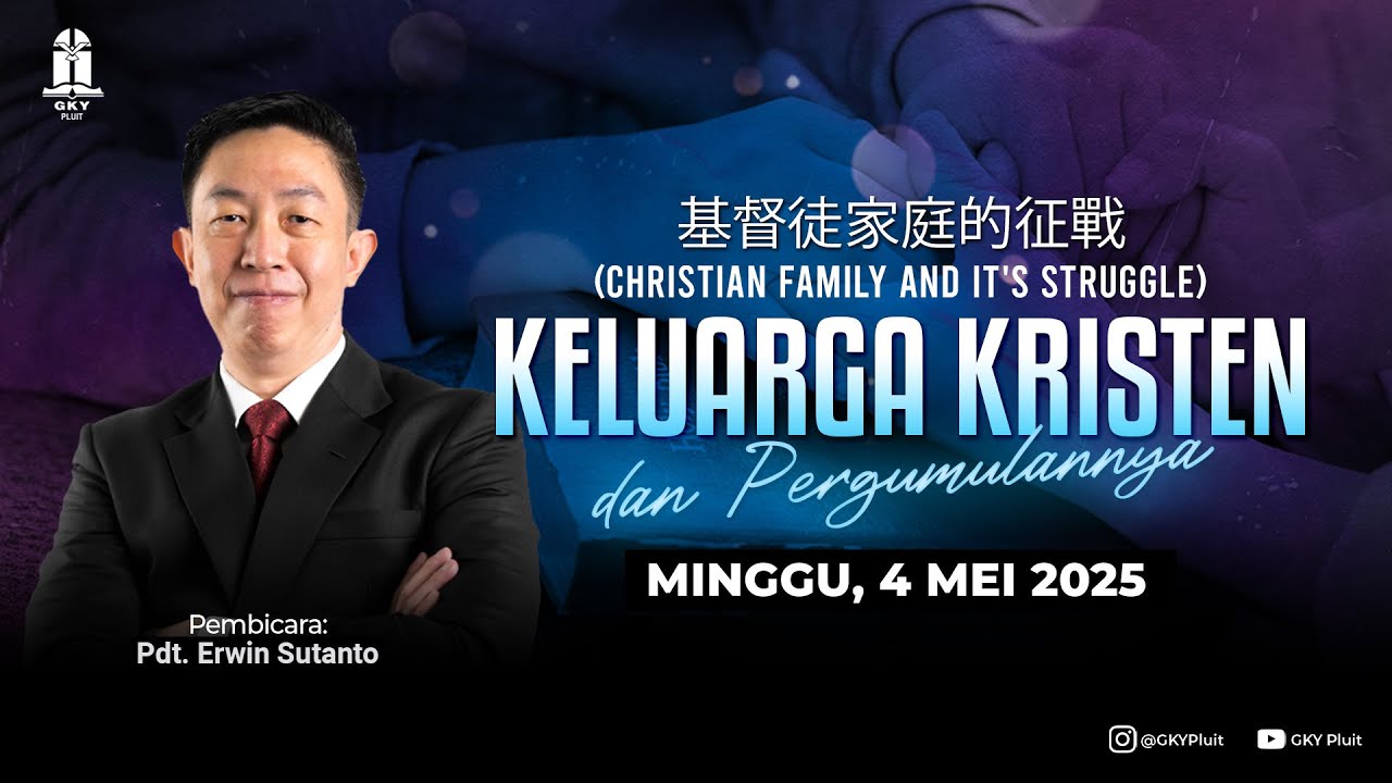 Pdt. Erwin Sutanto - KELUARGA KRISTEN DAN PERGUMULANNYA 基督徒家庭的征戰 - YouTube