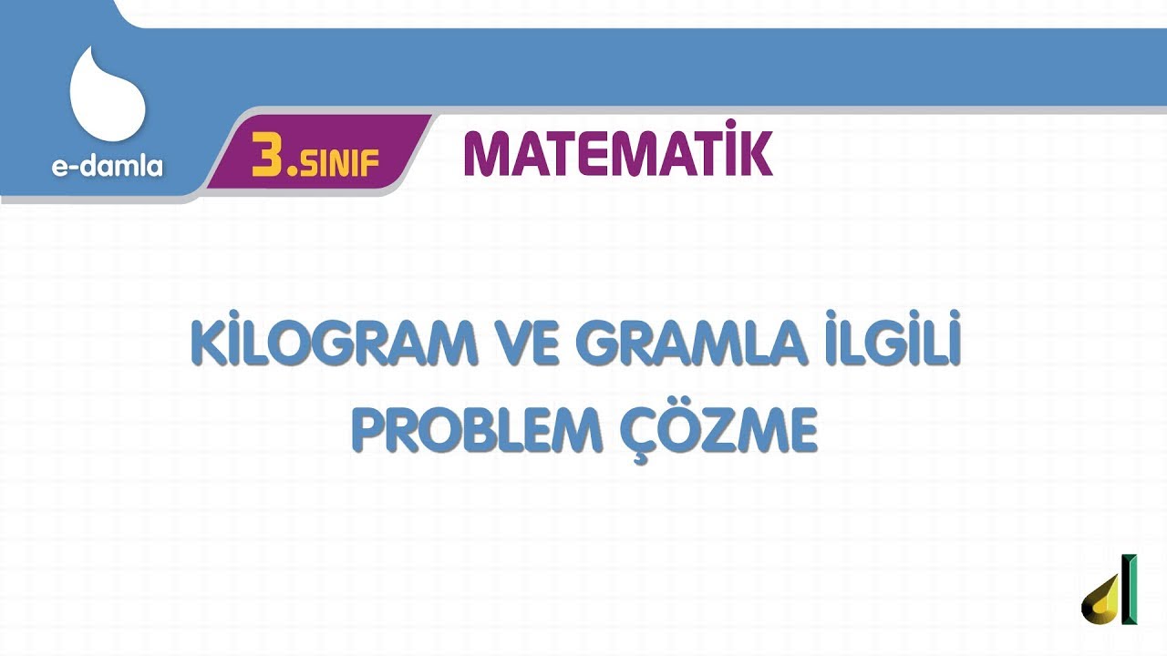 3 S n f Matematik Kilogram Ve Gram le lgili Problem zme YouTube