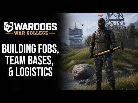 How To Build Bases, FOBs, and Supply Guide! | WARDOGS War College - Ep. 3