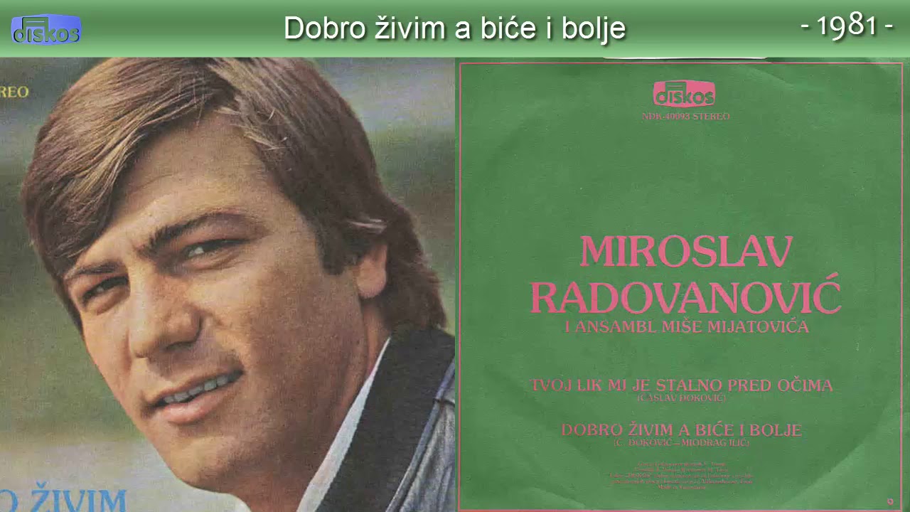 Miroslav Radovanovic - Dobro zivim a bice i bolje - (Audio 1981) - YouTube