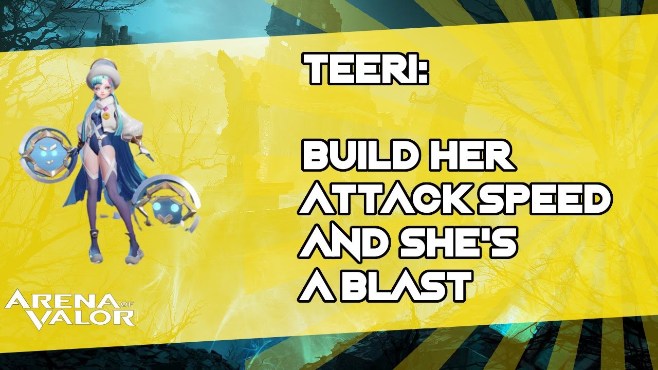 TEERI: Build her Attack Speed and she's a blast | Arena of Valor / AoV ...