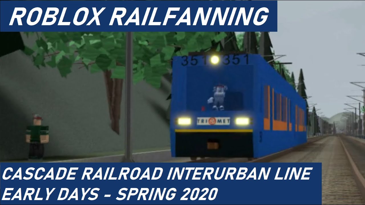 Trains of Roblox Episode 19: Cascade Railroad Interurban Line - Early ...