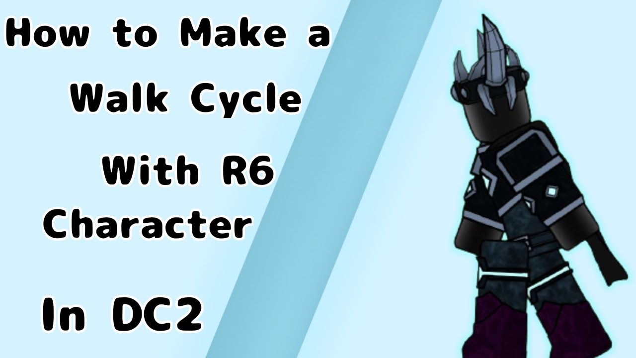 How to make a Walk Cycle with Roblox R6 Character | DC2/RBLX (Tutorial ...