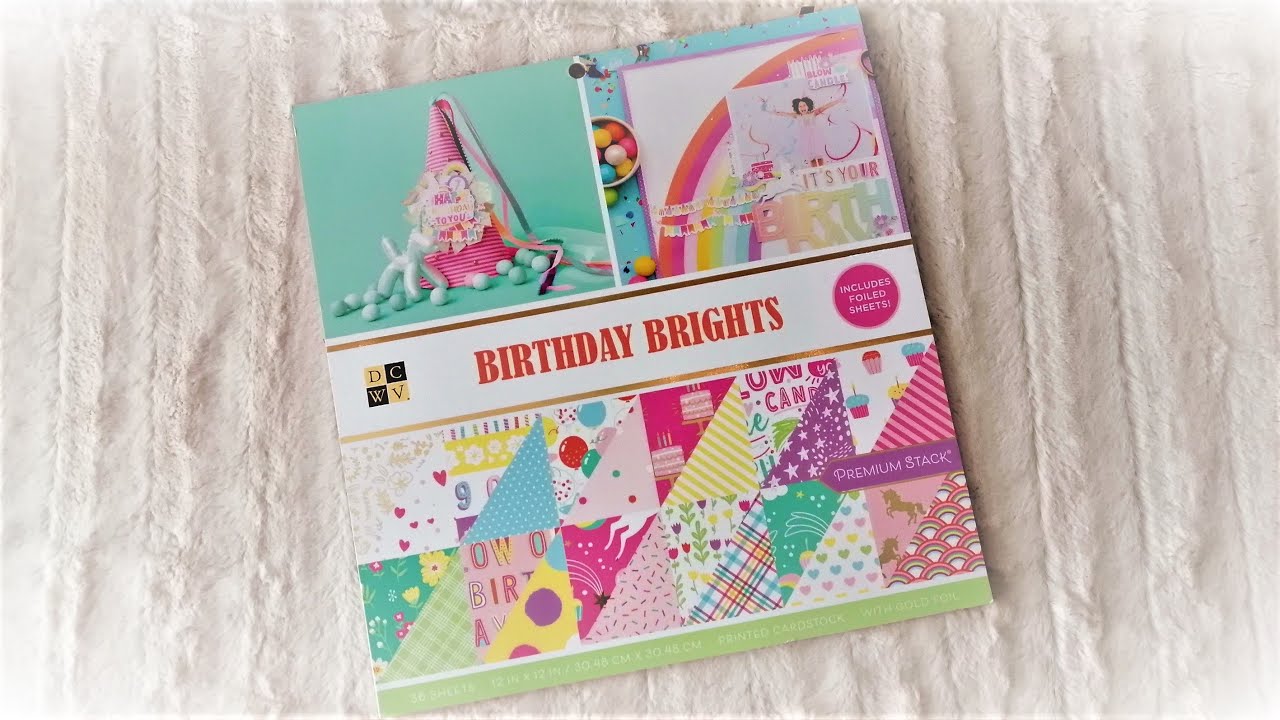 DCWV stack BIRTHDAY BRIGHTS 12x12 - YouTube